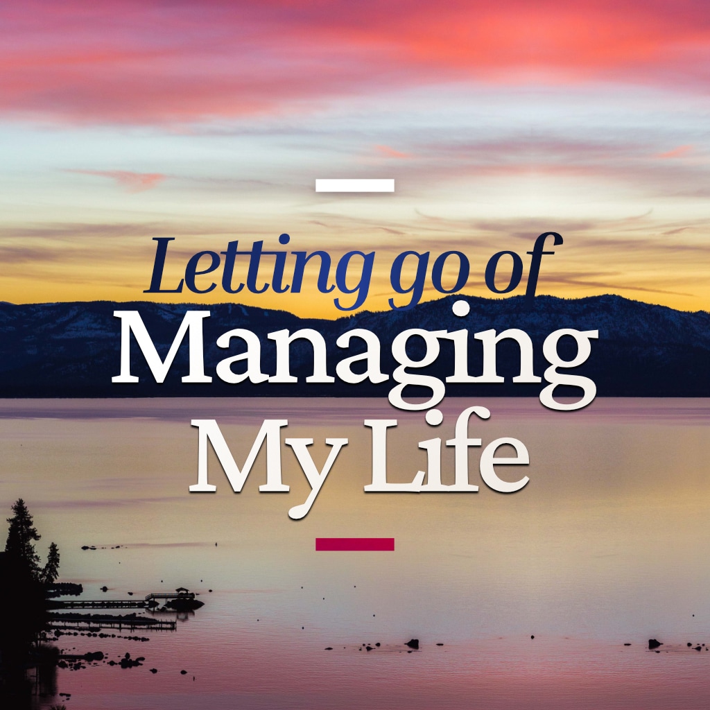 Letting Go of Managing my Life - Sexaholics Anonymous Israel